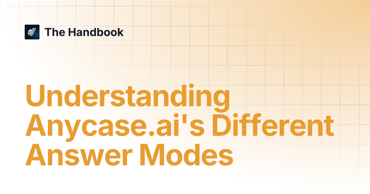 Understanding Anycase.ai's Different Answer Modes | The Handbook